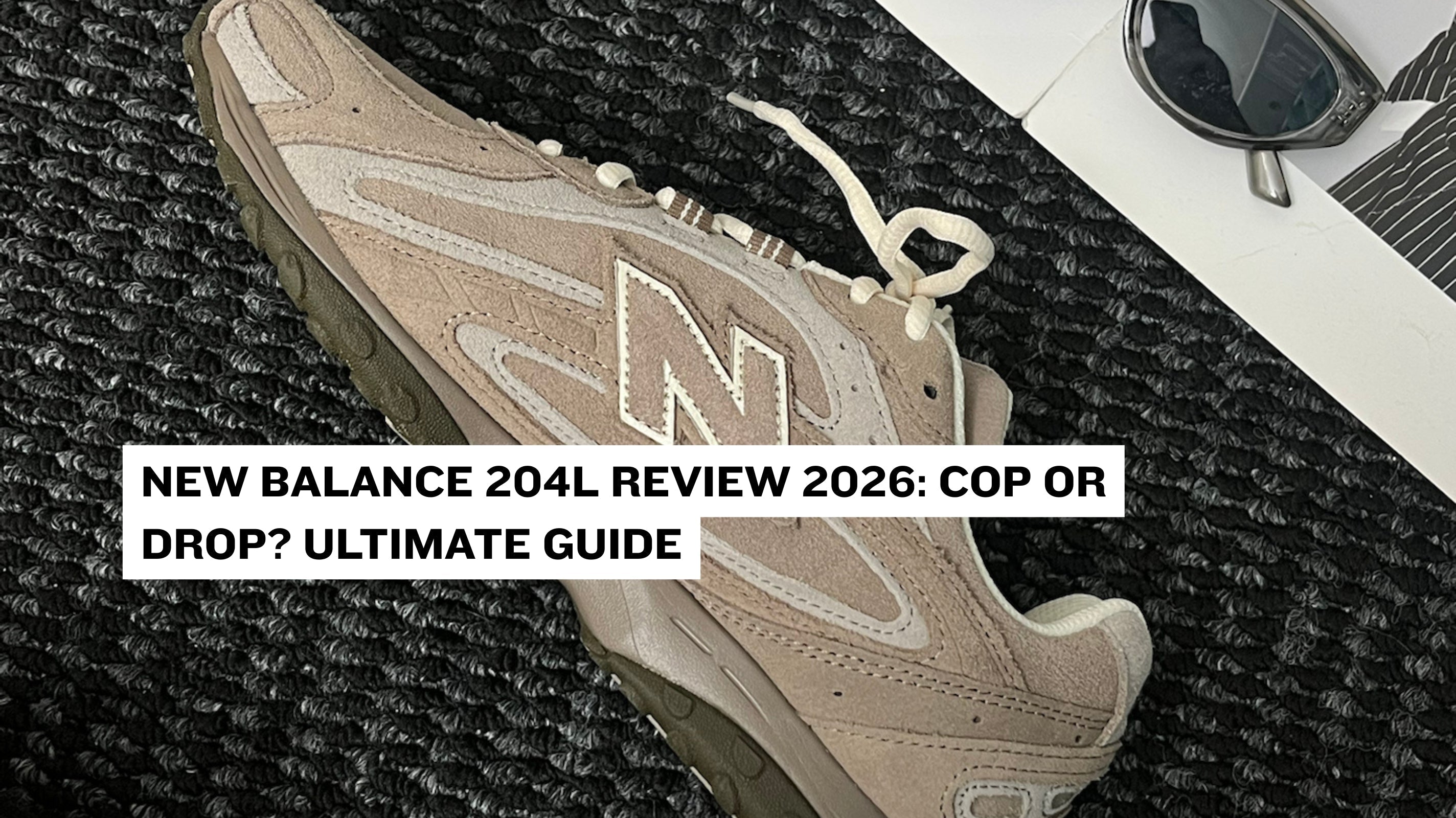 New Balance 204L Review 2026: Cop or Drop? Ultimate Guide – Double Boxed