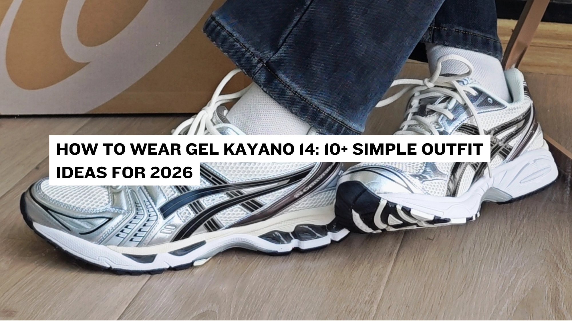 How to Wear Gel Kayano 14: 10+ Simple Outfit Ideas for 2026 – Double Boxed