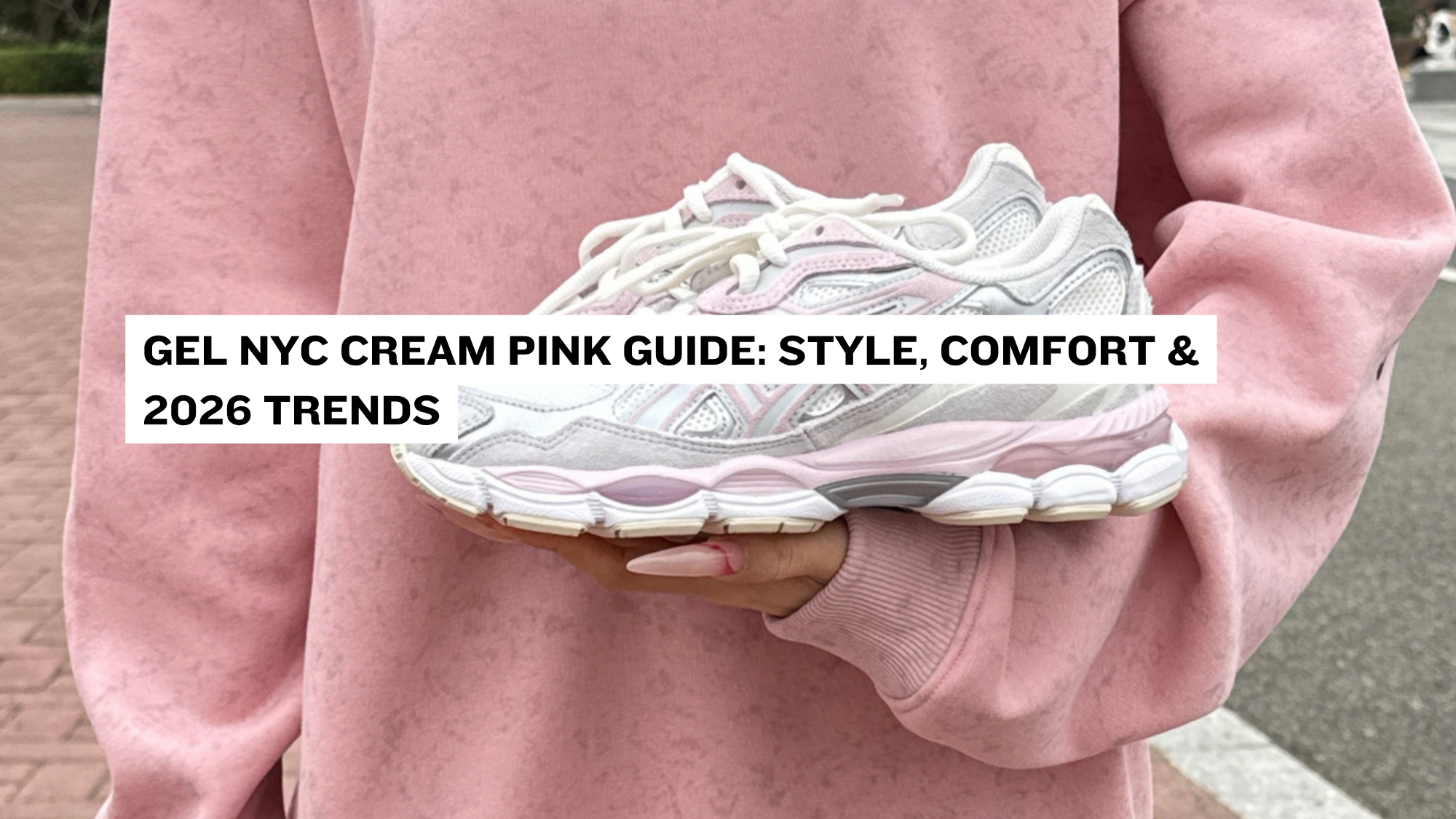 Gel NYC Cream Pink Guide: Style, Comfort & 2026 Trends – Double Boxed
