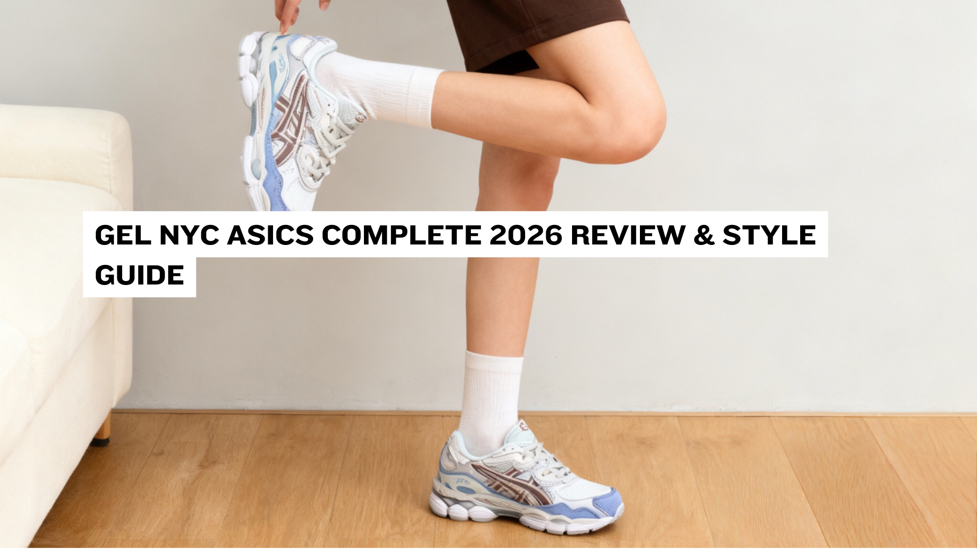 Gel NYC ASICS Complete 2026 Review & Style Guide – Double Boxed