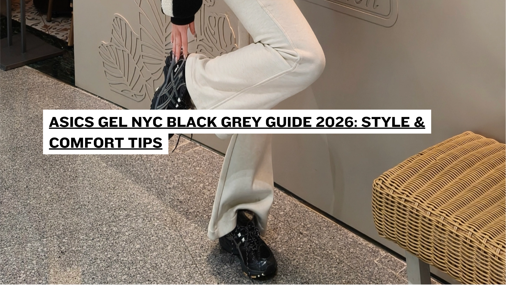 ASICS Gel NYC Black Grey Guide 2026: Style & Comfort Tips – Double Boxed