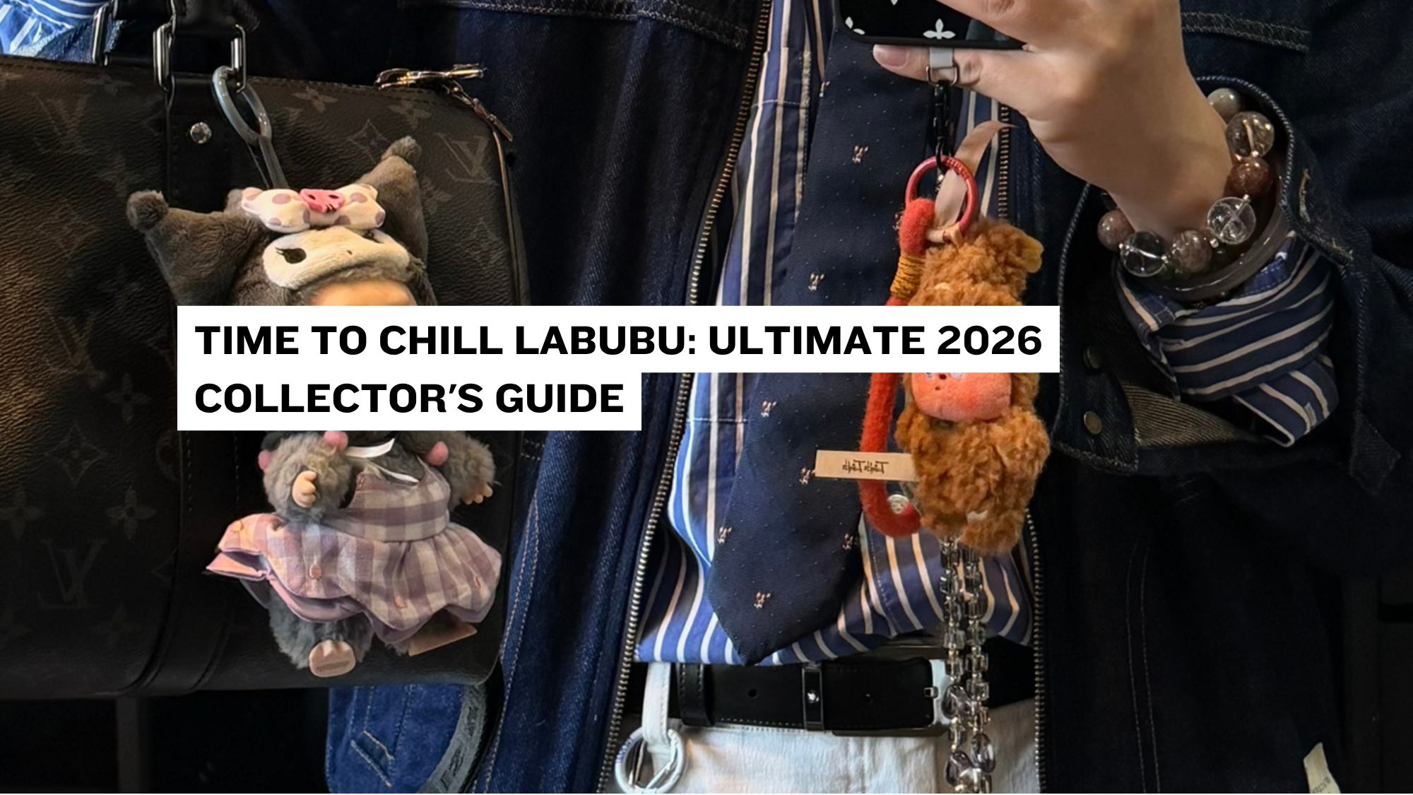 Time to Chill Labubu: Ultimate 2026 Collector's Guide – Double Boxed