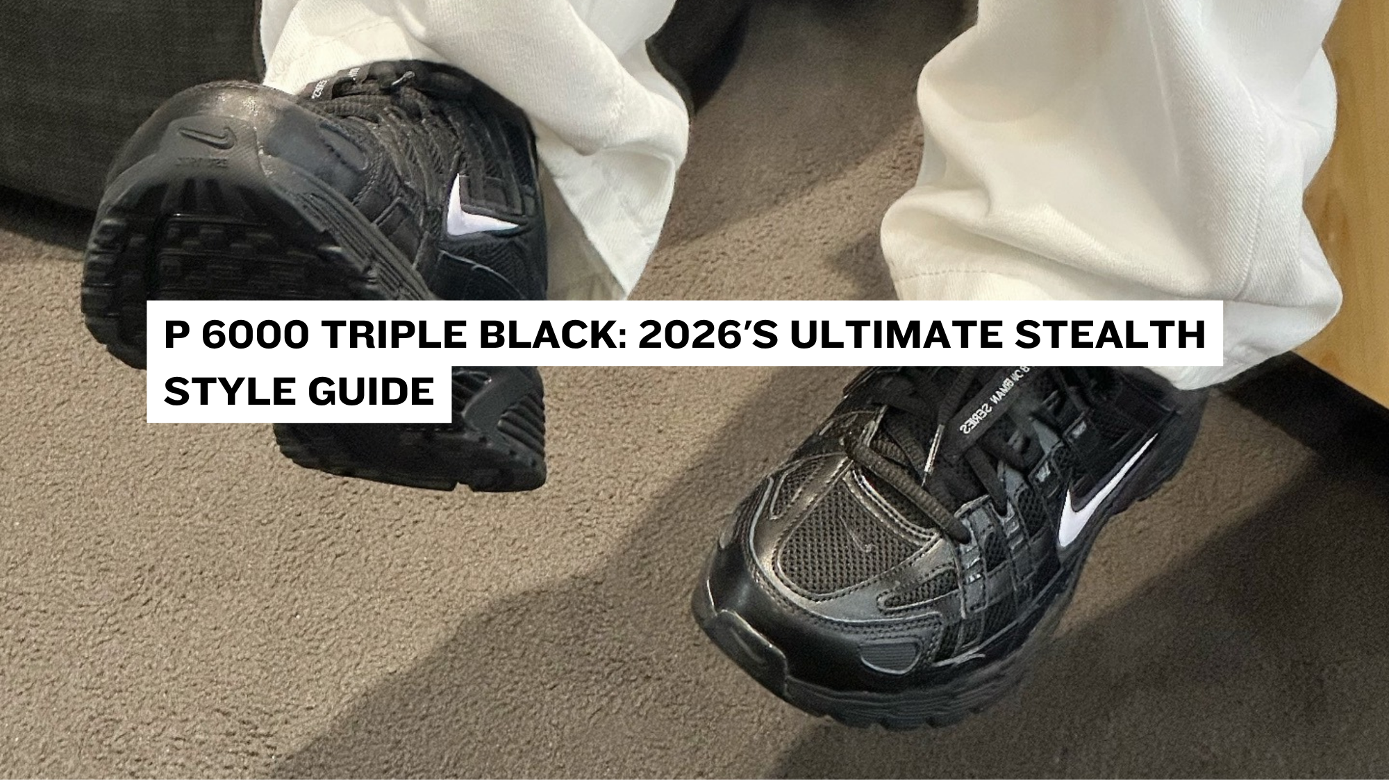 P 6000 Triple Black: 2026's Ultimate Stealth Style Guide – Double Boxed