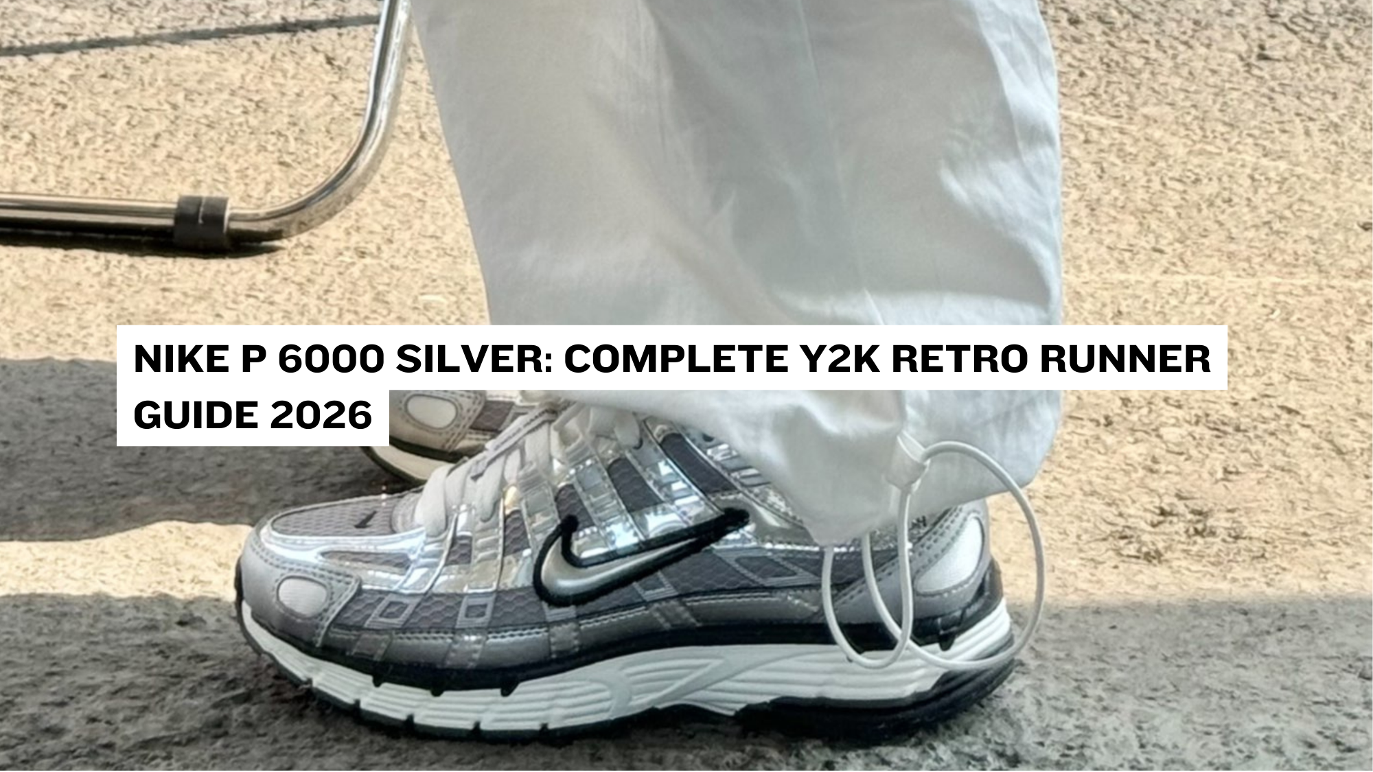 Nike P 6000 Silver: Complete Y2K Retro Runner Guide 2026 – Double Boxed